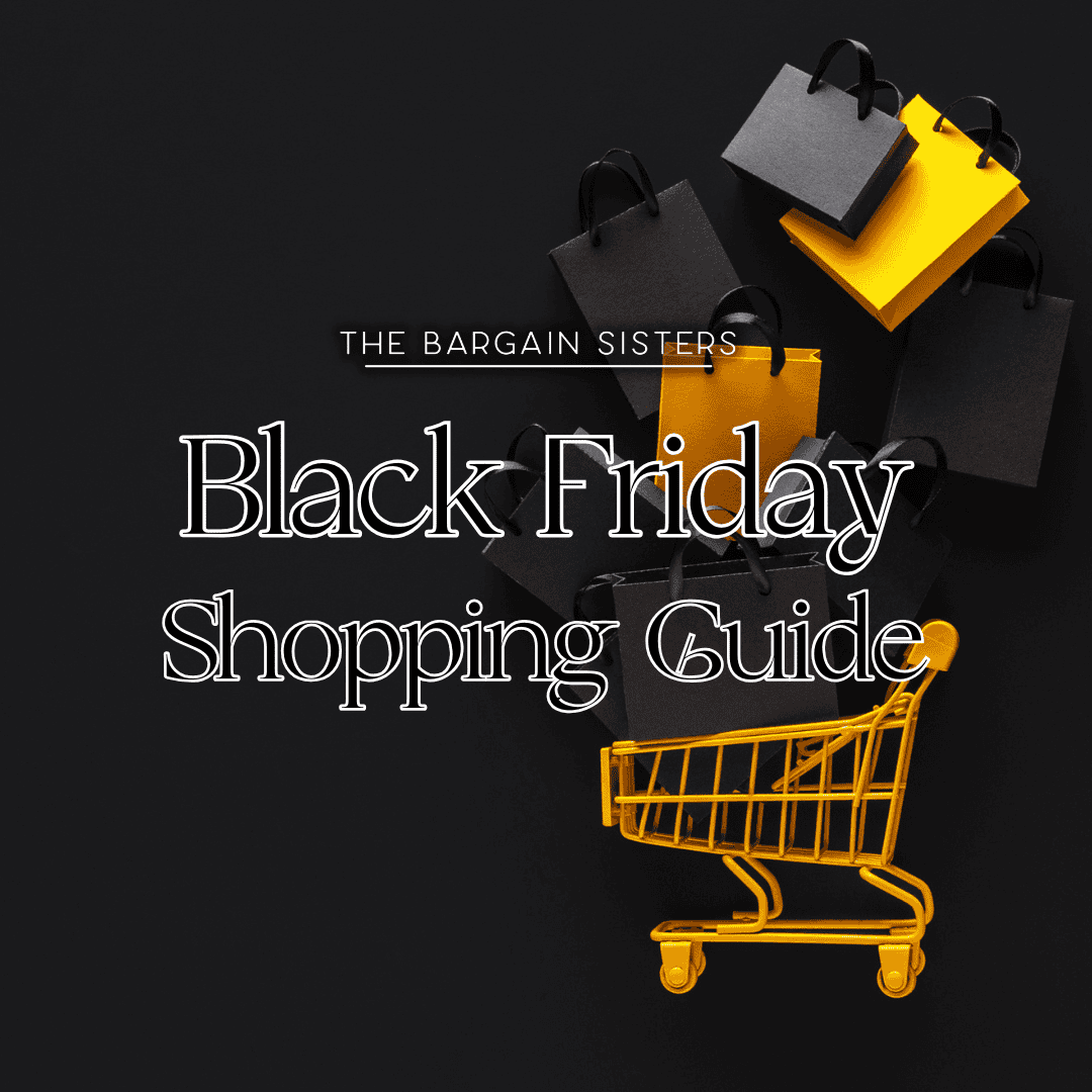 Black Friday Shopping Guide - The Bargain Sisters