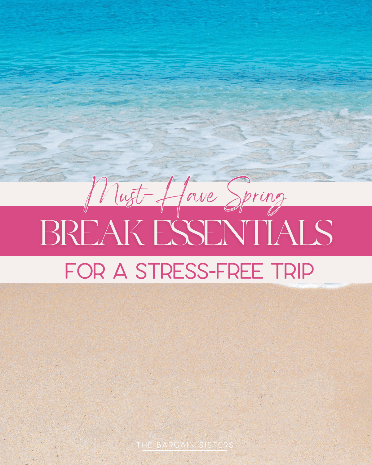 21 Spring Break Essentials You’ll Wish You Packed - The Bargain Sisters®