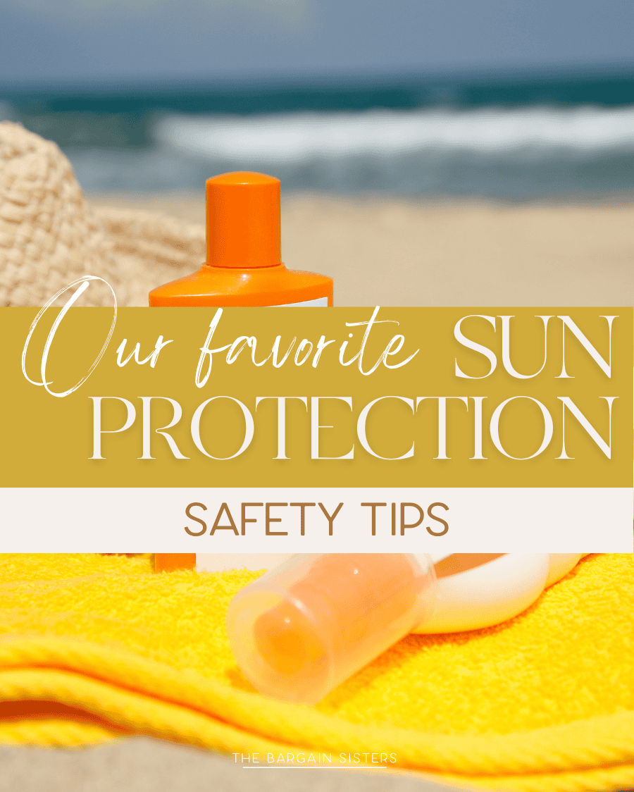 Genius Sun Protection Safety Tips for Busy Moms - The Bargain Sisters®