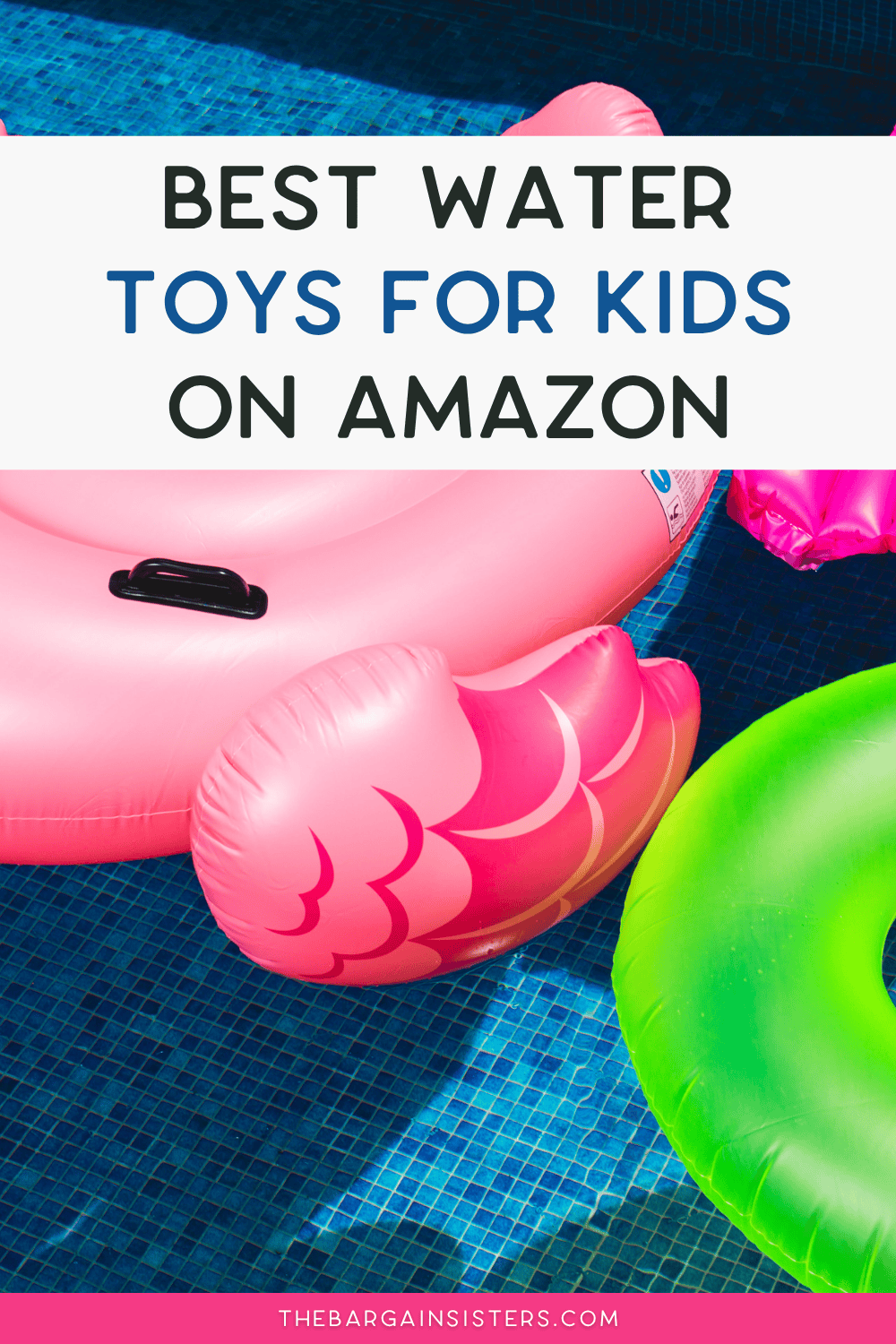 The Best Water Toys for Kids to Keep Cool - The Bargain Sisters®
