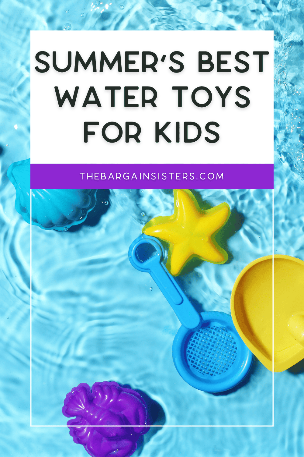 The Best Water Toys for Kids to Keep Cool - The Bargain Sisters®