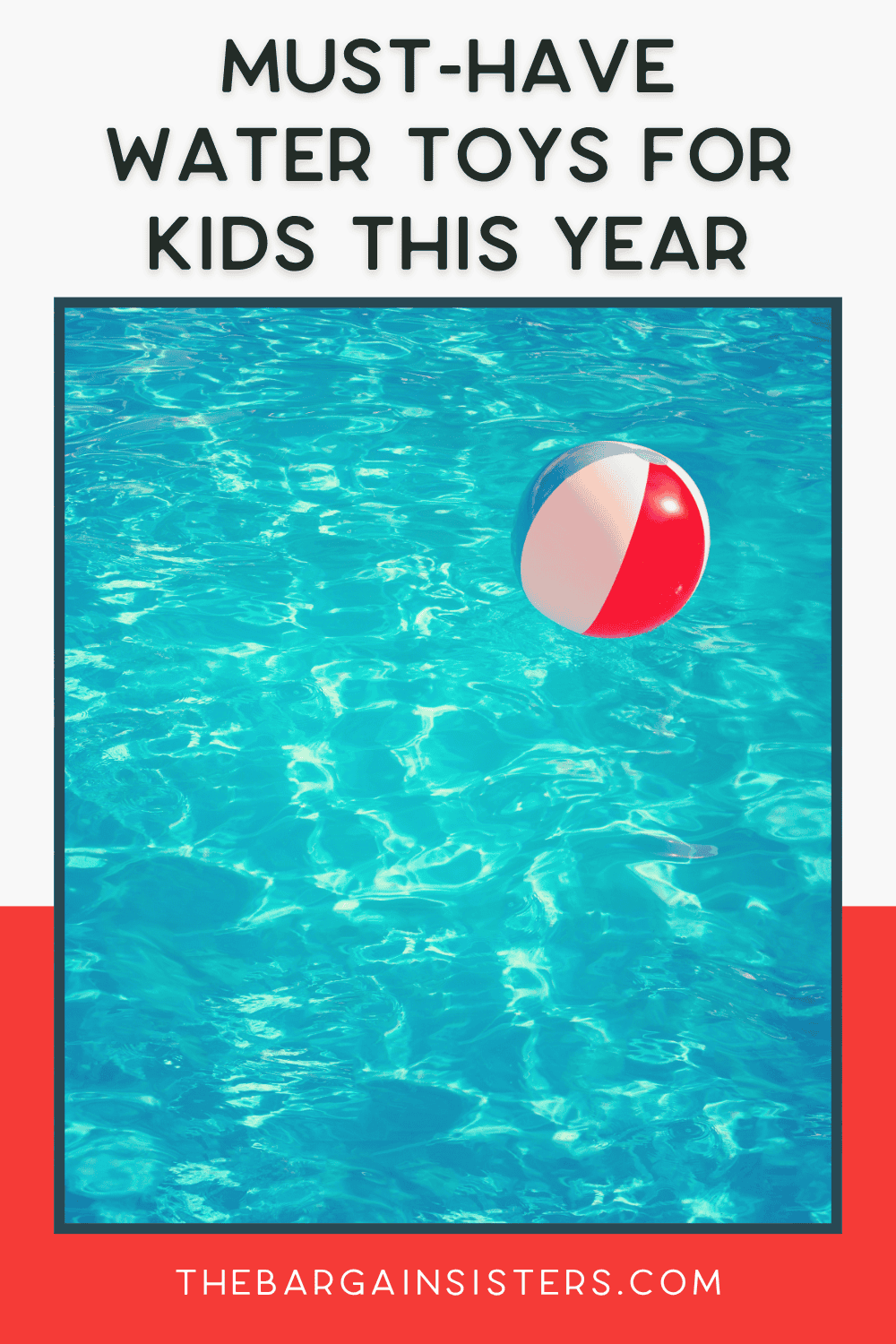 The Best Water Toys for Kids to Keep Cool - The Bargain Sisters®