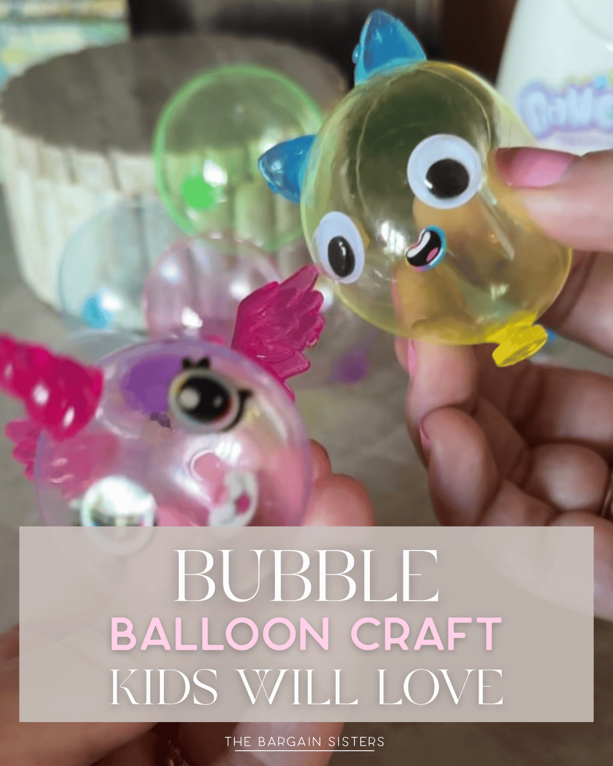 Bubble Balloon Craft Kit Kids Will Love - The Bargain Sisters®